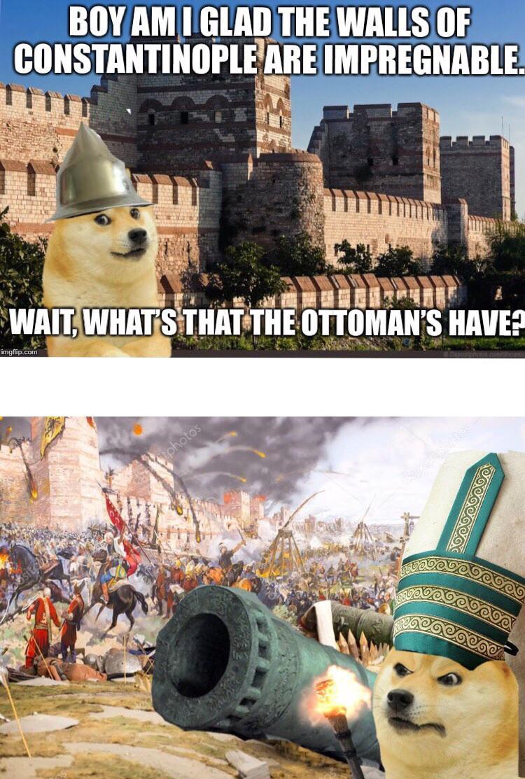 What a lovely day in the year of our lord 1453. | r/HistoryMemes | Fall ...