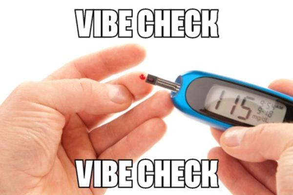 doin a vibe check | /r/okbuddyretard | Vibe Check | Know Your Meme