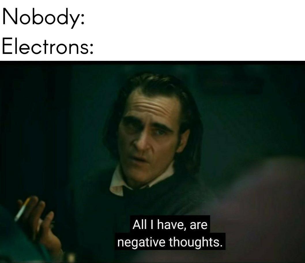 A science meme for y'all | All I Have Are Negative Thoughts | Know Your ...