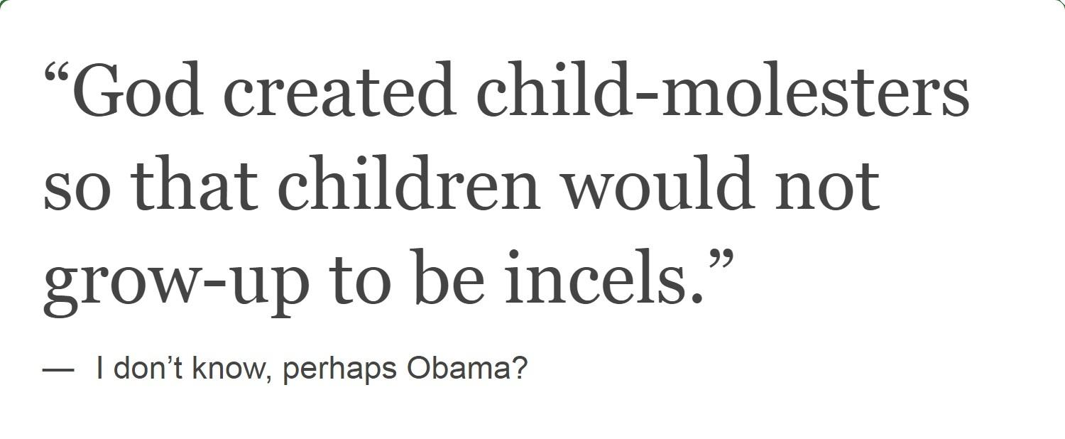 You can't be involuntarily celibate if you are being raped ...