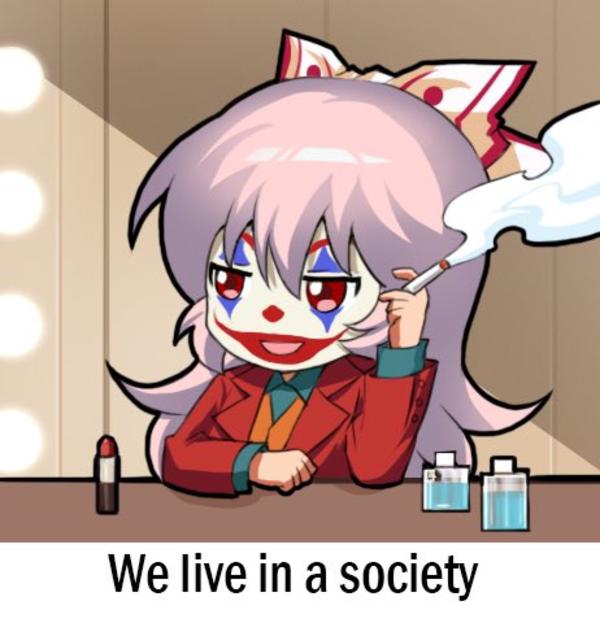 We live in a society | Emoting Mokou | Know Your Meme