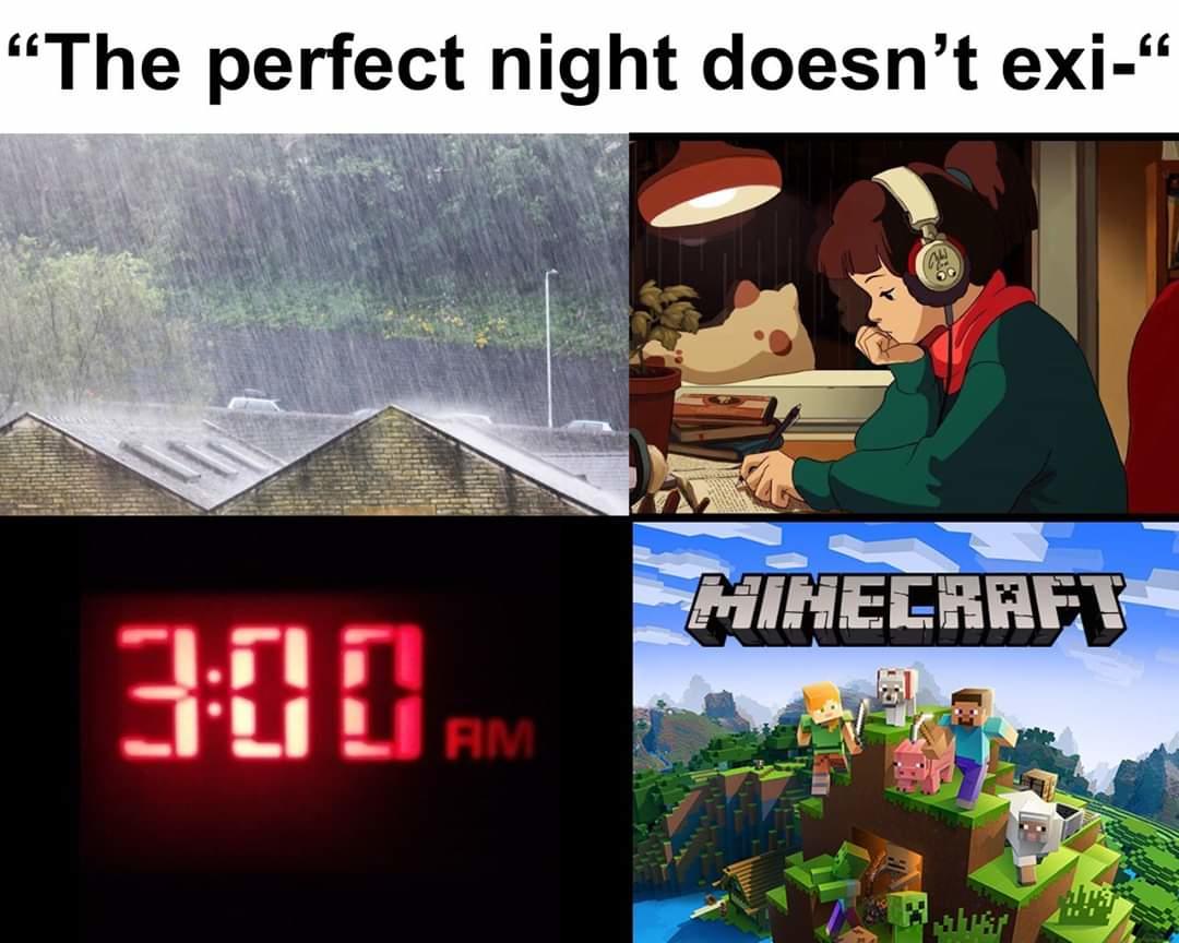 Perfect night to play some Minecraft | /r/MinecraftMemes | Minecraft ...