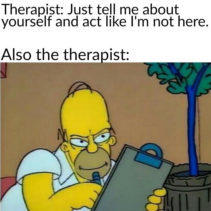 Therapists: | /r/memes | Know Your Meme