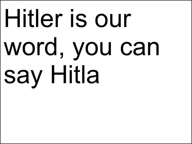 Hitla | Finger Is Our Word, But You Can Say Finga | Know Your Meme