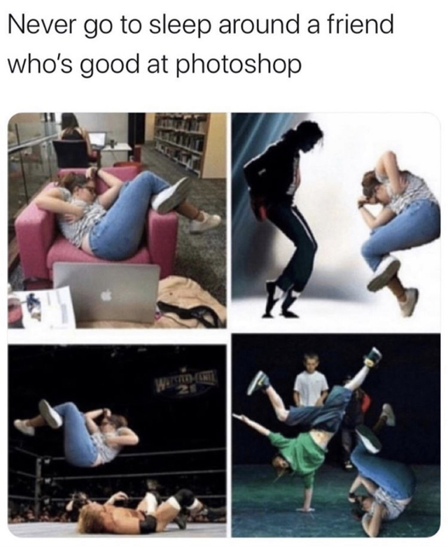 Never fall asleep around a friend that's good at photoshop | Photoshop ...