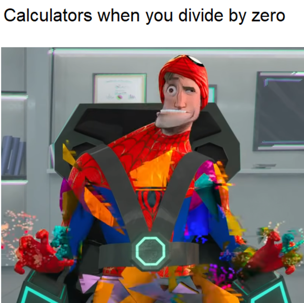 Calculators when you divide by zero | Divide By Zero | Know Your Meme