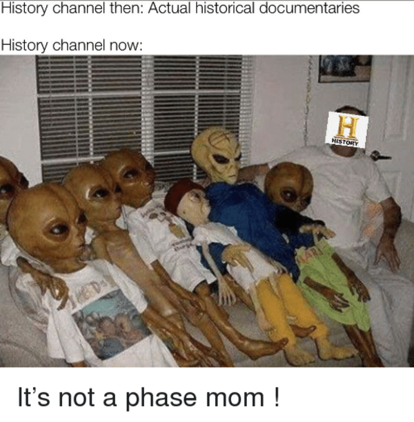 History channel | It's Not a Phase | Know Your Meme