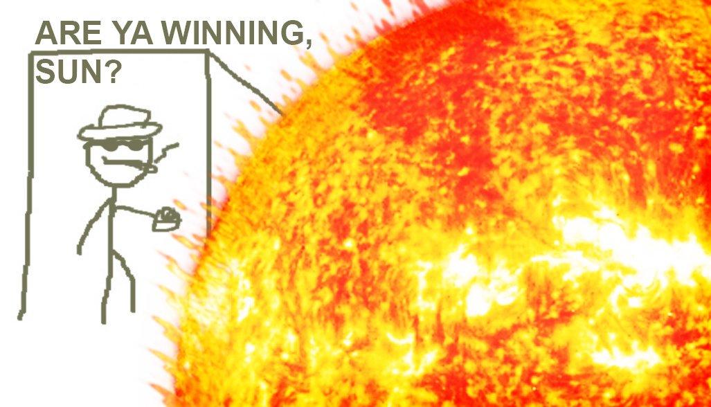 Are Ya Winning, Sun? | Are Ya Winning, Son? | Know Your Meme