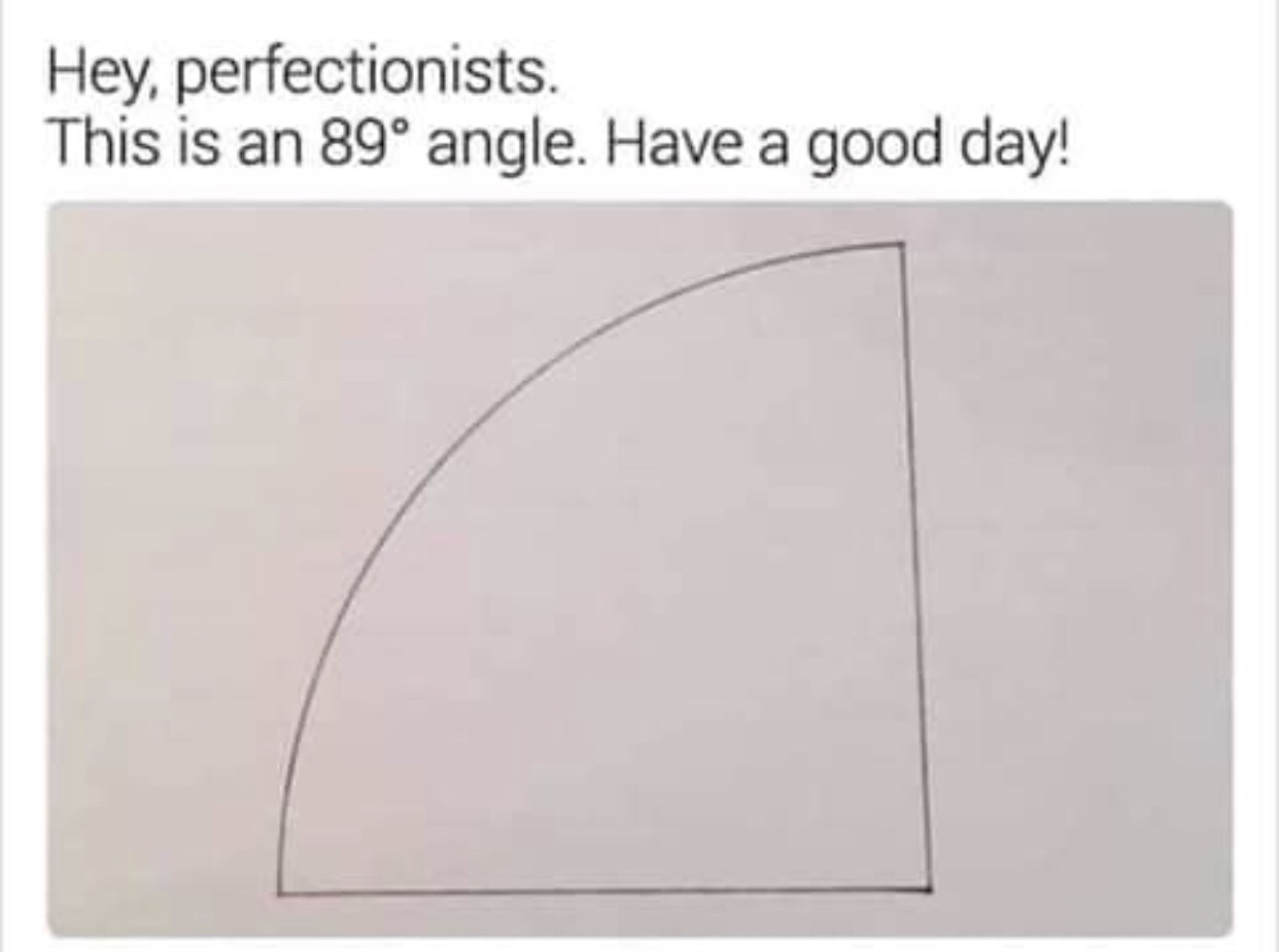 It’s acute angle | /r/MildlyInfuriating | Mildly Infuriating | Know ...