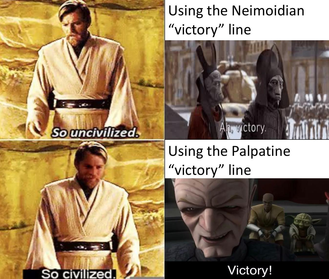 Ah, victory over victory | /r/PrequelMemes | Prequel Memes | Know Your Meme