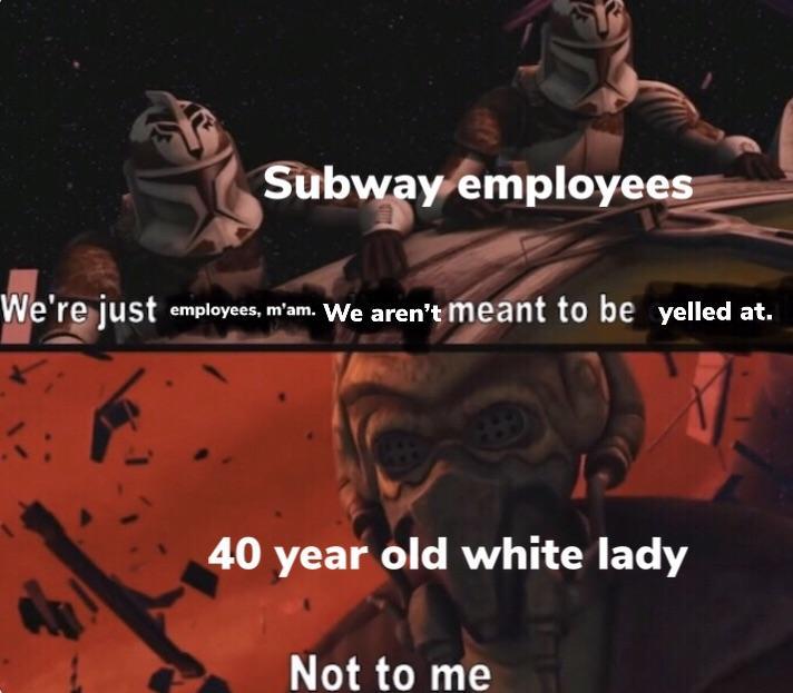 This is way too real | We're Meant to Be Expendable | Know Your Meme