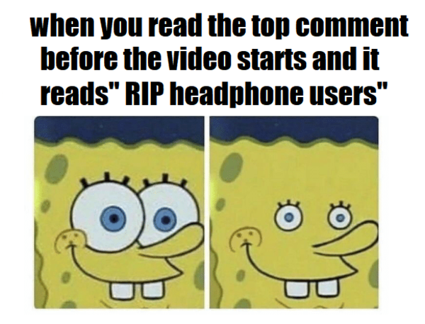 Your headphones are in and you're ready to go BUT... | /r ...