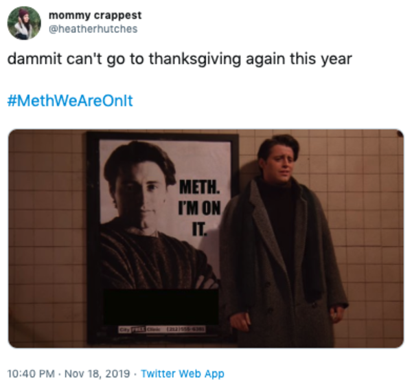 Friends | Meth. I'm On It. | Know Your Meme