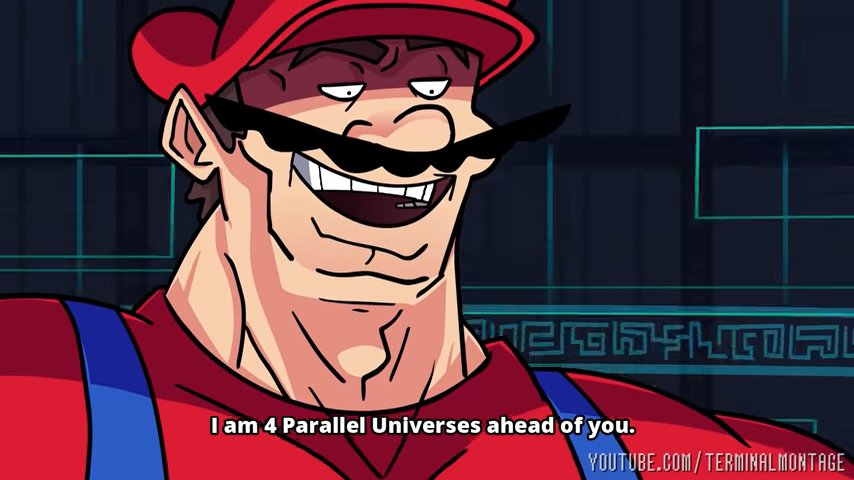 I am 4 Parallel Universes ahead of you. | Super Mario | Know Your Meme
