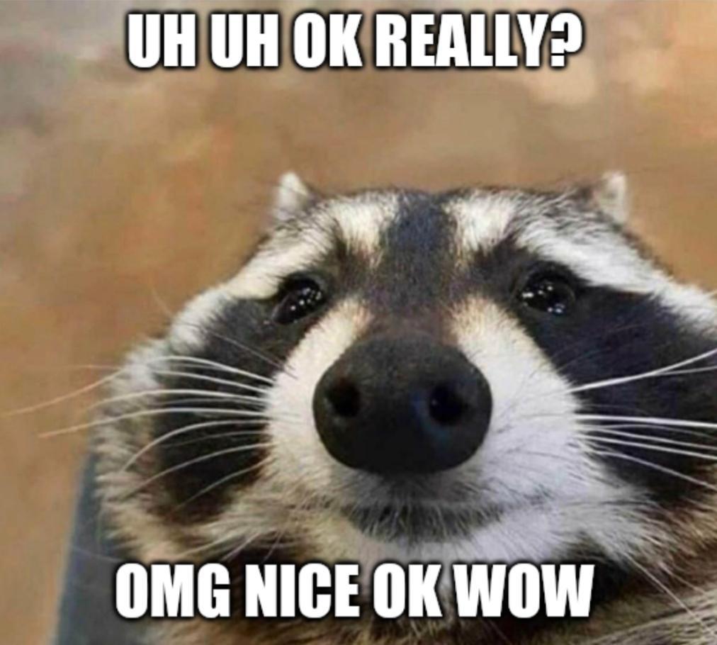 uh ok really? | /r/okbuddyretard | OkBuddyRetard | Know Your Meme