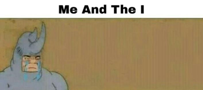Me And The I | Me and the Boys | Know Your Meme