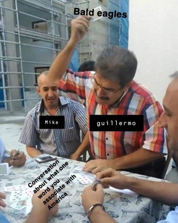 Bald Eagles | Man Smacking Cards Down On Table | Know Your Meme