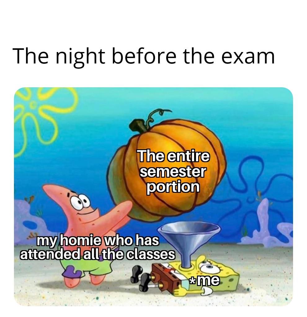 Literally the night before the exam! | /r/BikiniBottomTwitter ...