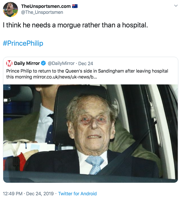I think he needs a morgue rather than a hospital. | Prince Philip ...