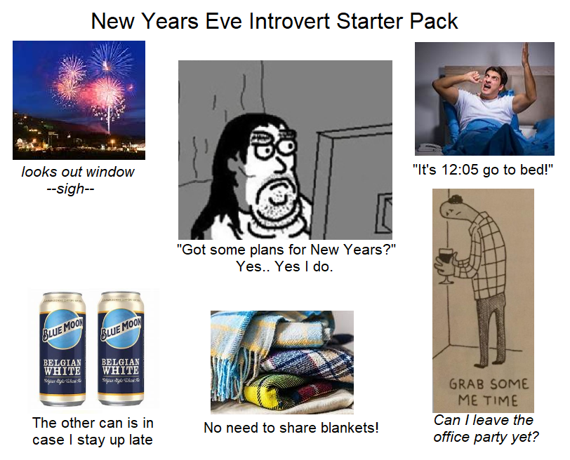 New Years Eve Introvert Starter Pack | /r/starterpacks | Starter Packs ...