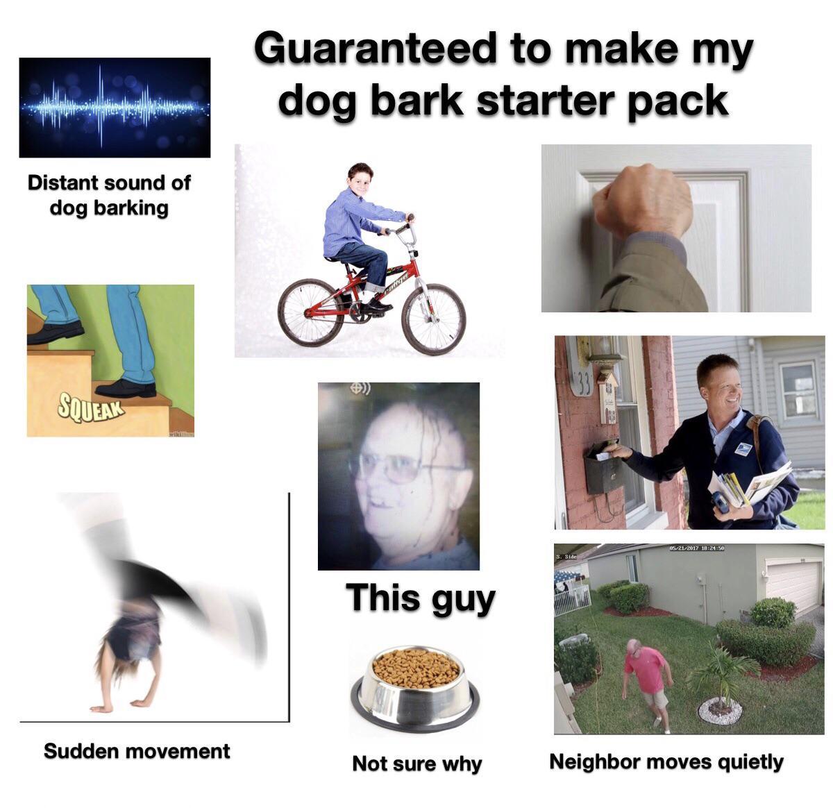 Guaranteed to make my dog bark | /r/starterpacks | Starter Packs | Know ...