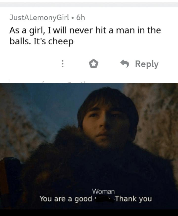 Huzzah a woman of quality. | /r/memes | Know Your Meme