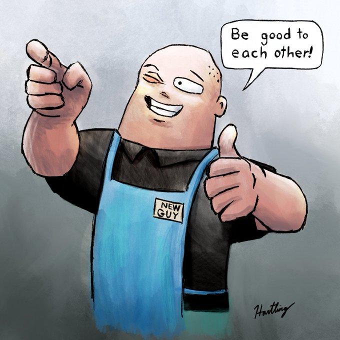 New Guy: be good to each other! | New Guy | Know Your Meme