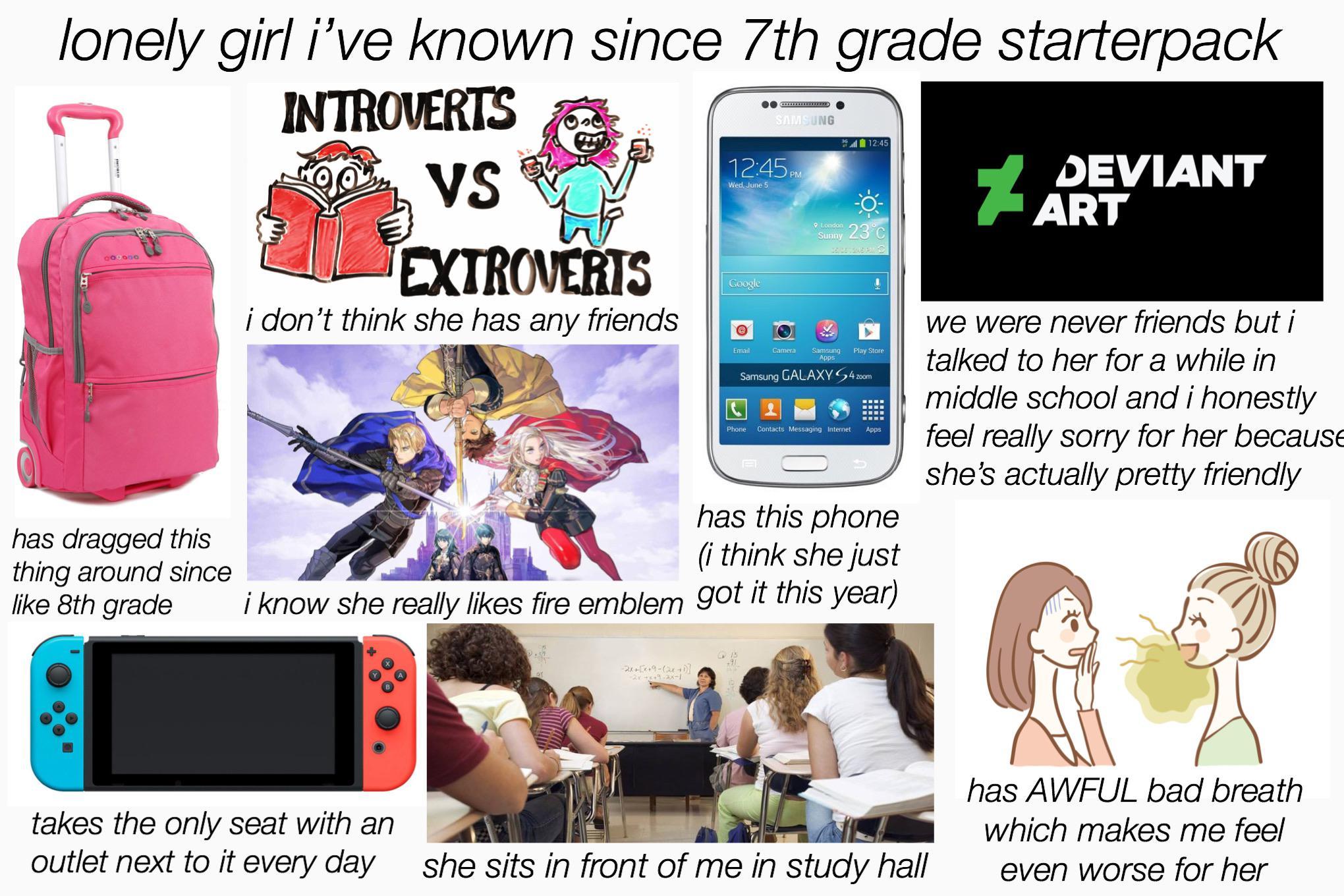 lonely girl i’ve known since 7th grade starterpack | /r/starterpacks ...