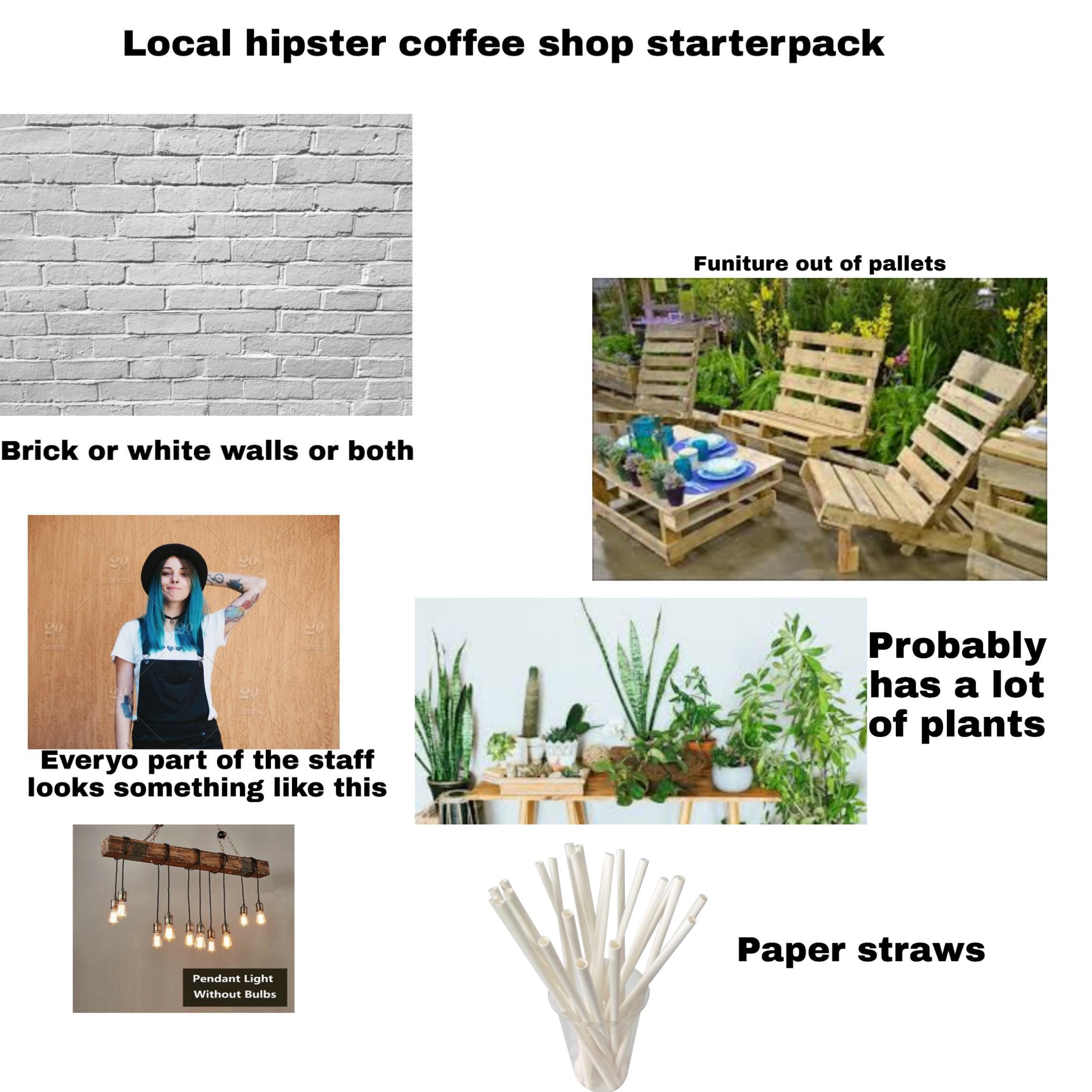 Local hipster coffee shop starterpack | /r/starterpacks | Starter Packs ...