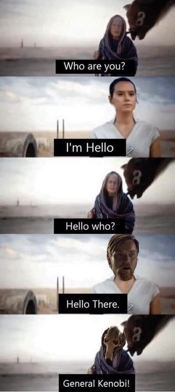 You are a bold one | /r/PrequelMemes | Hello There | Know Your Meme