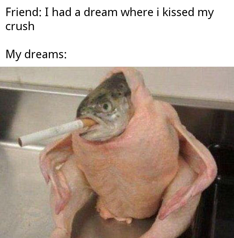Smoking Fish Chicken | I Had a Dream Where I Kissed My Crush | Know ...
