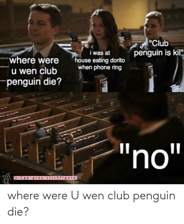 Club Penguin is kill | Club Penguin Is Kil | Know Your Meme