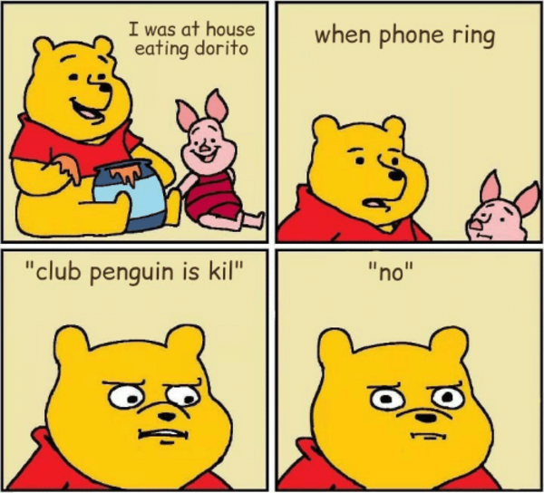 Club Penguin is kill | Club Penguin Is Kil | Know Your Meme
