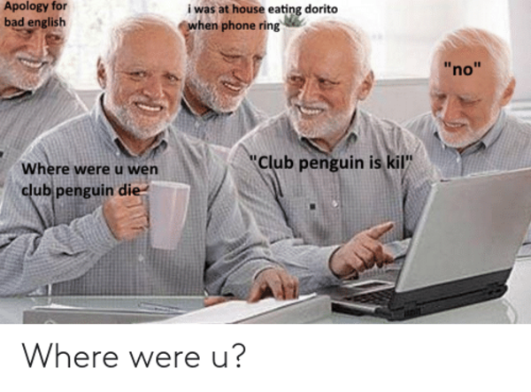 Club Penguin is kill | Club Penguin Is Kil | Know Your Meme