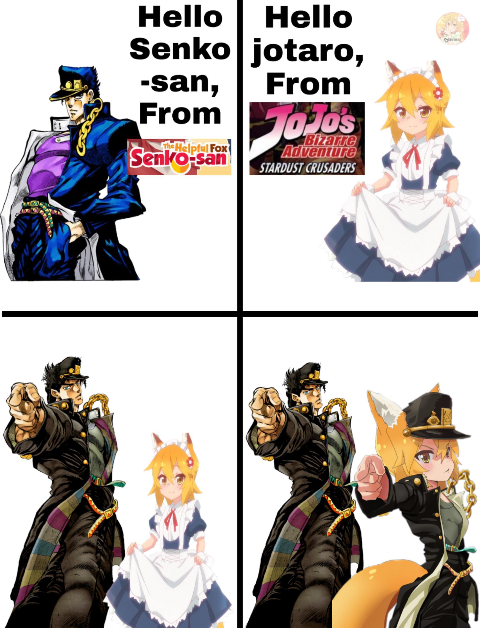 Hello Senko-san, Hello jojo | /r/Animemes | Know Your Meme