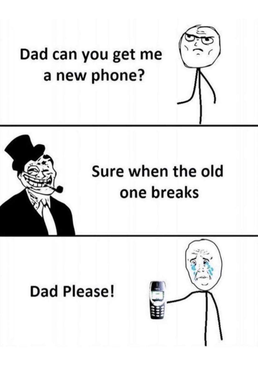 Please dad, please | /r/ComedyCemetery | Comedy Cemetery | Know Your Meme