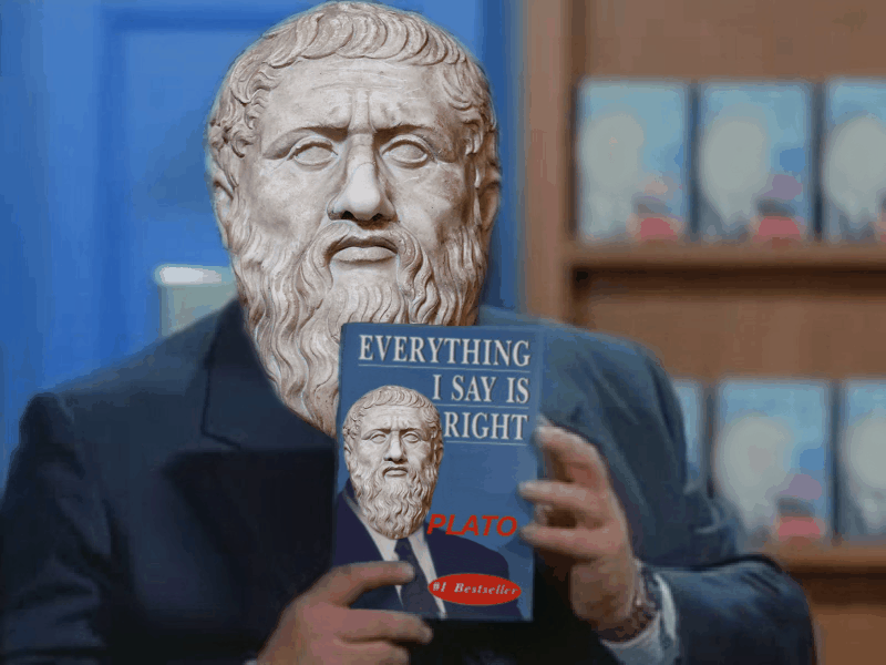 Plato: Everything I say is right | Philosophy | Know Your Meme