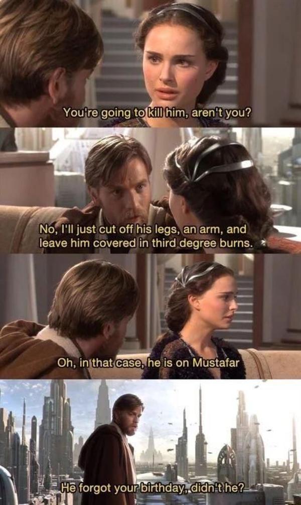 Well, as long as he's not dead... | /r/PrequelMemes | Prequel Memes ...