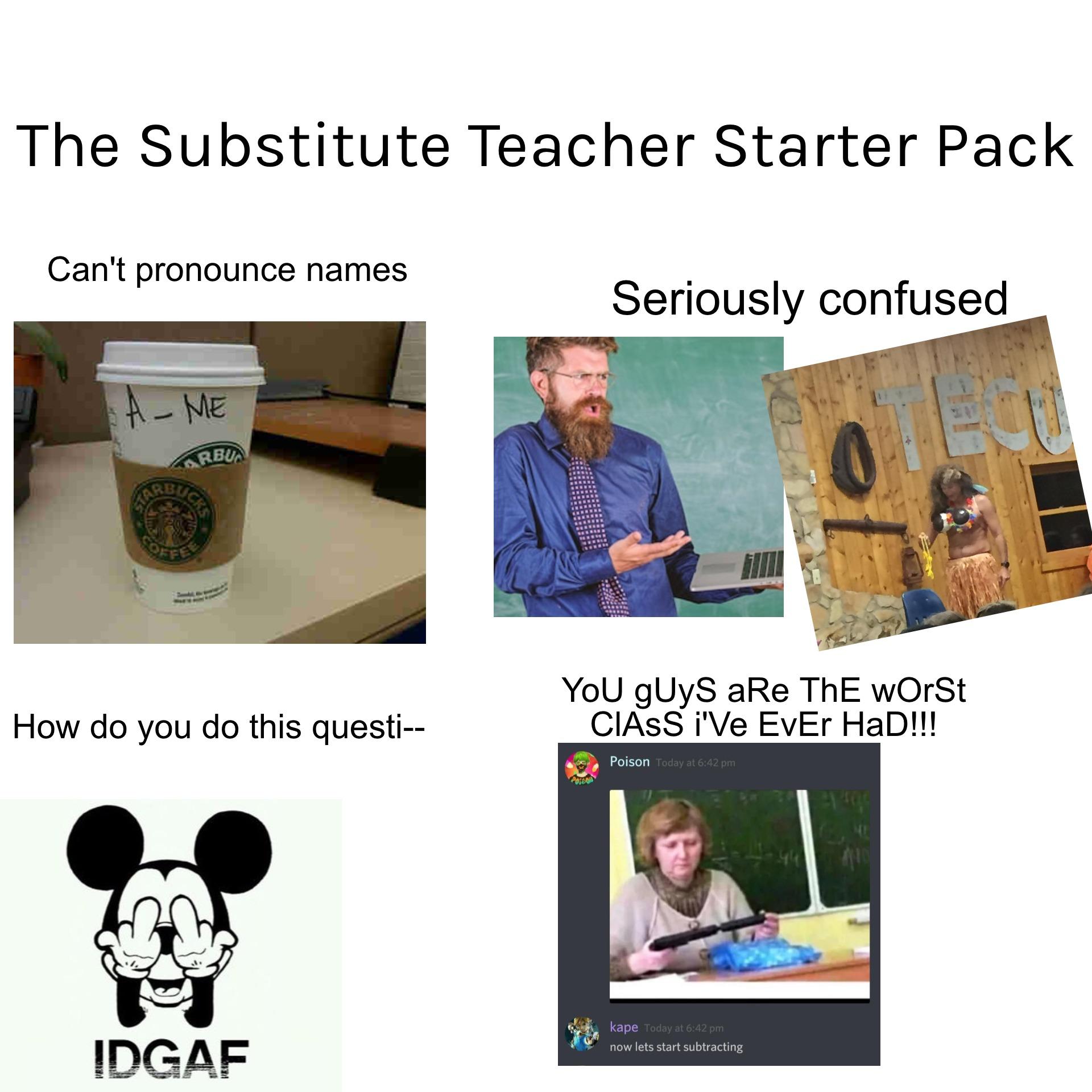 The substitute teacher starter pack | /r/starterpacks | Starter Packs ...
