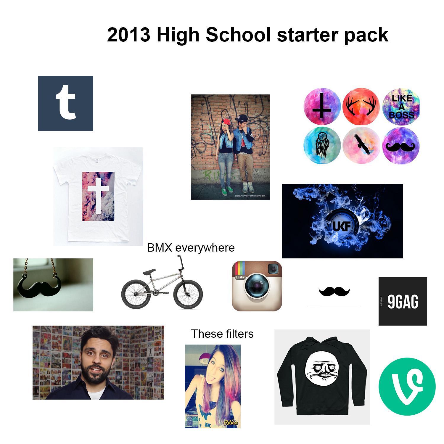 2013 High School starter pack | /r/starterpacks | Starter Packs | Know Your Meme