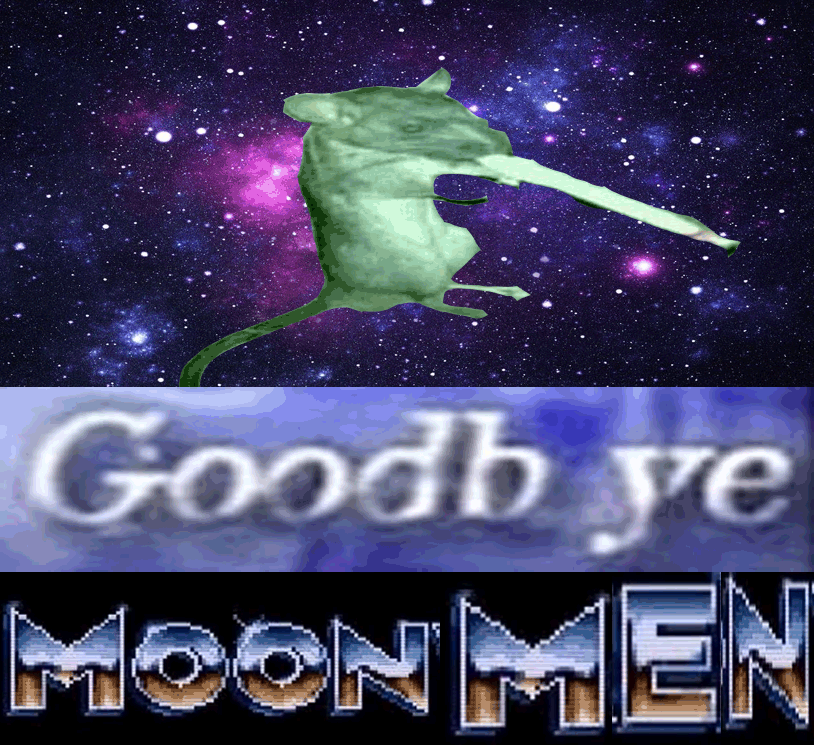 Goodb ye Moonmen | Change Da World... My Final Message | Know Your Meme