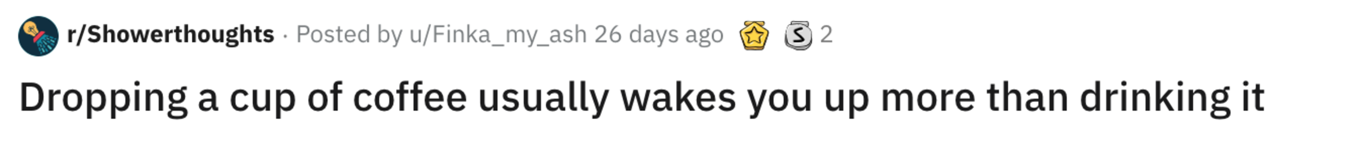 dropping coffee | Shower Thought | Know Your Meme