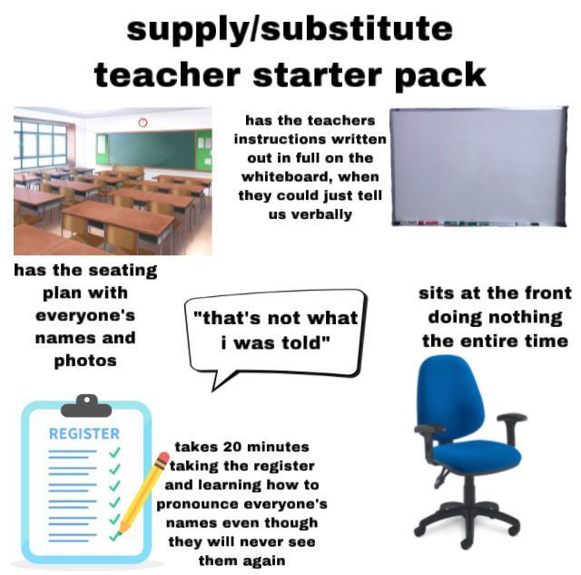 supply teacher/substitute teacher starter pack | /r/starterpacks ...