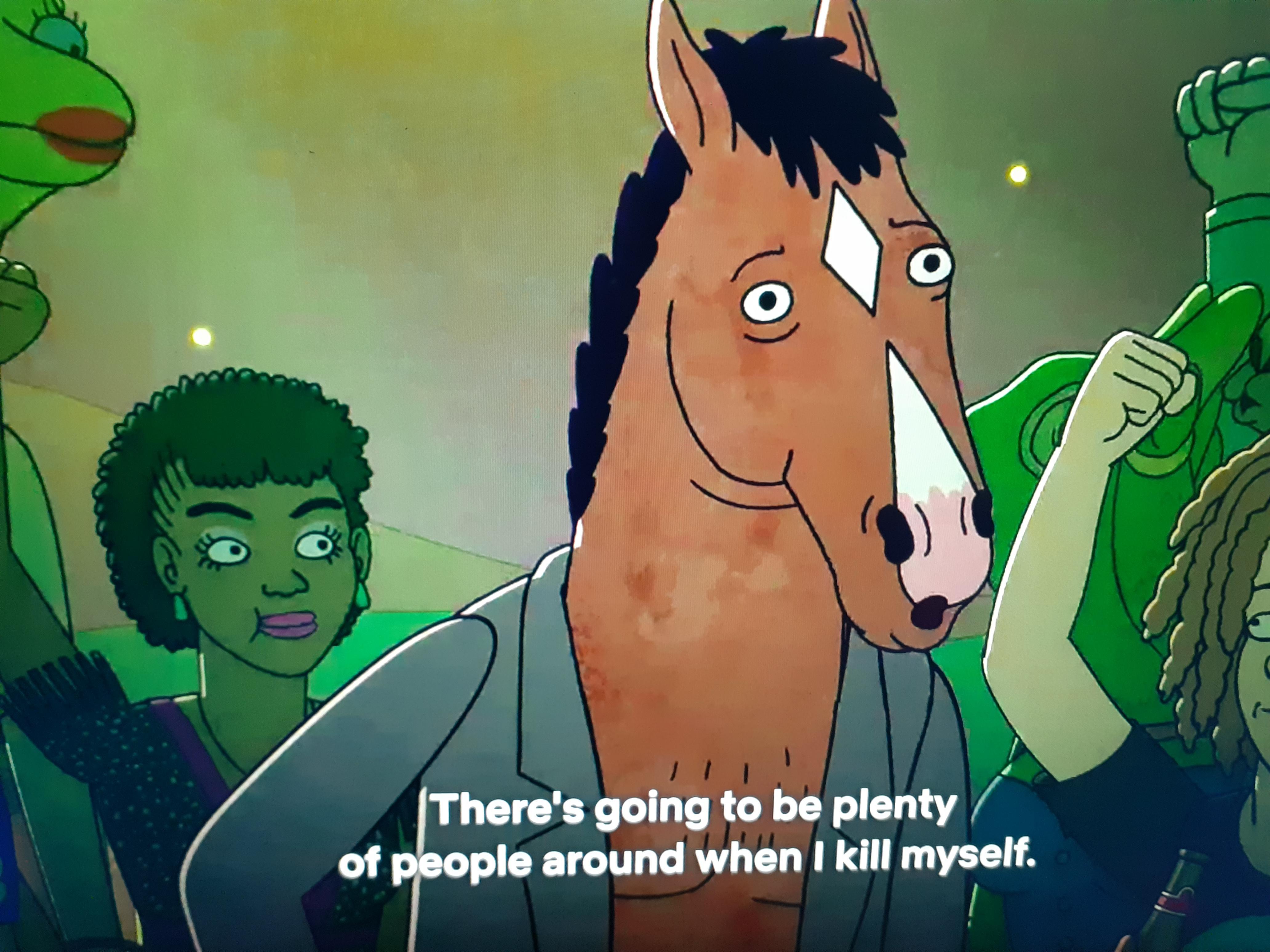 if only you knew | /r/BoJackHorseman | BoJack Horseman | Know Your Meme
