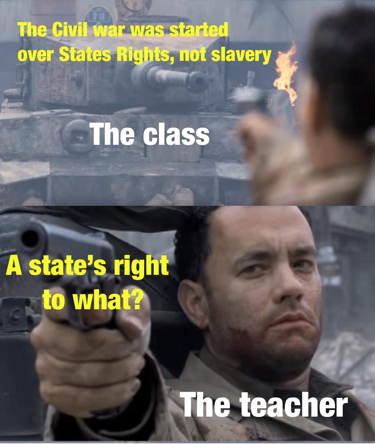 Slavery? | /r/HistoryMemes | States' Rights To What? | Know Your Meme
