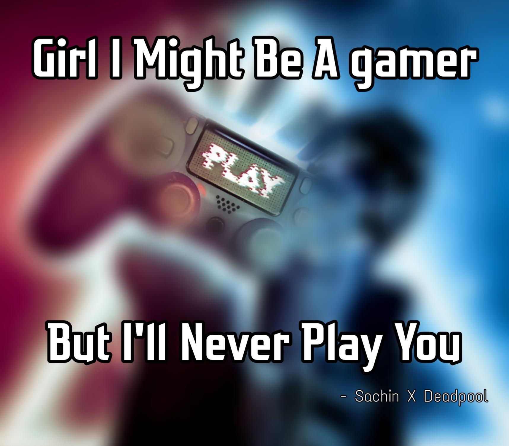 Gamer quotes | Gaming Quotes | Sachin X Deadpool | Gaming | Know Your Meme