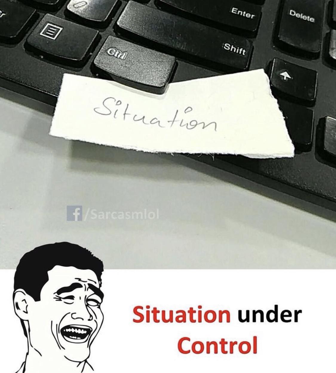 Get it? it’s under control | /r/ComedyCemetery | Comedy Cemetery | Know Your Meme