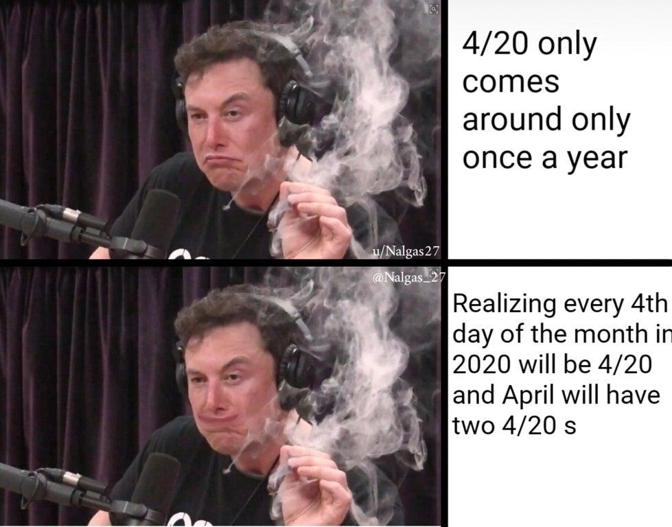4/20 only comes around only once a year | 420 Month | Know Your Meme