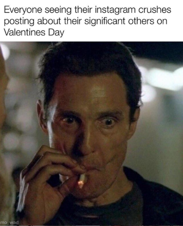 Everyone seeing their instagram crushes posting about their significant ...
