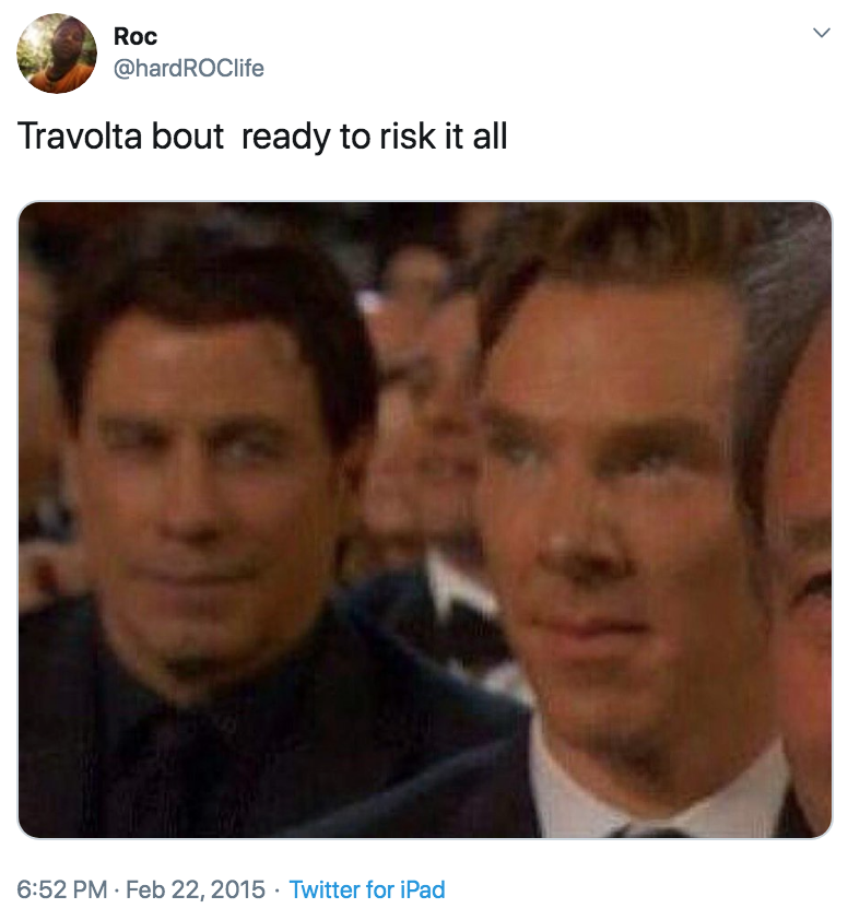 Travolta bout ready to risk it all | Risk It All | Know Your Meme